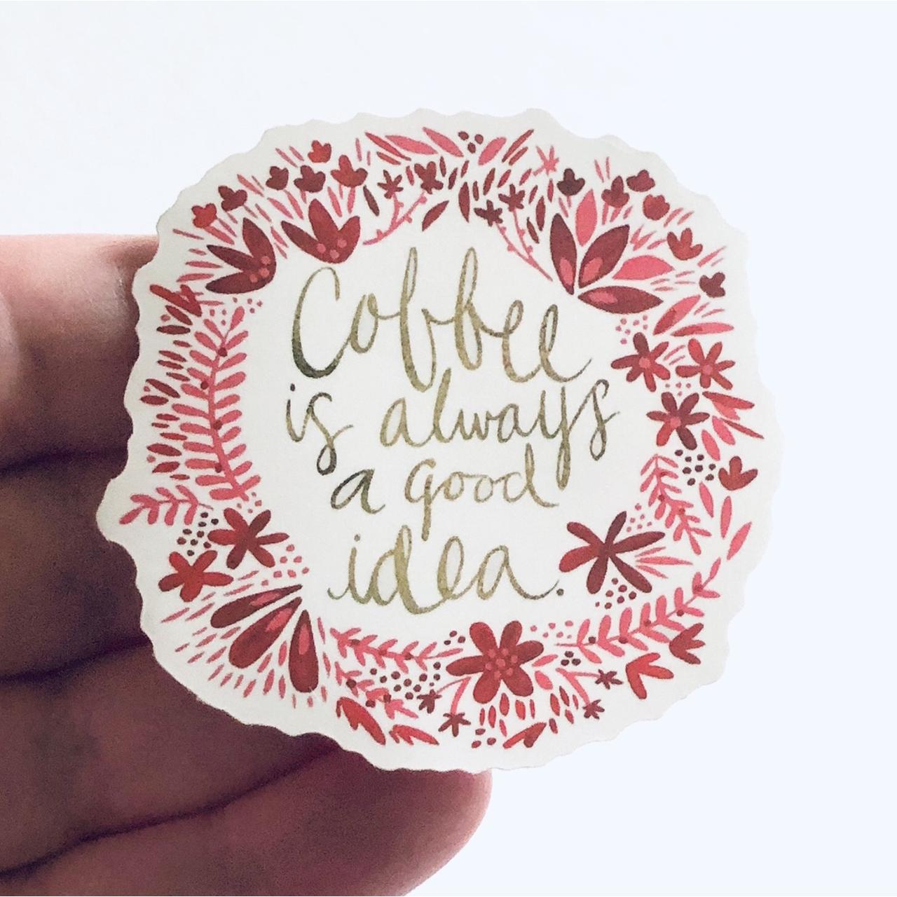 Coffee quote in a flower wreath sticker, “coffee is... - Depop