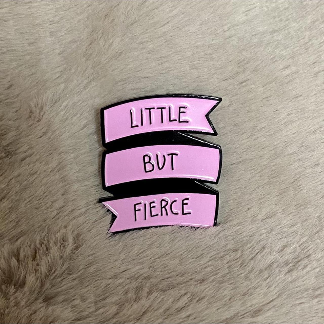 Pink Little But Fierce banner pin / brooch Brand... - Depop