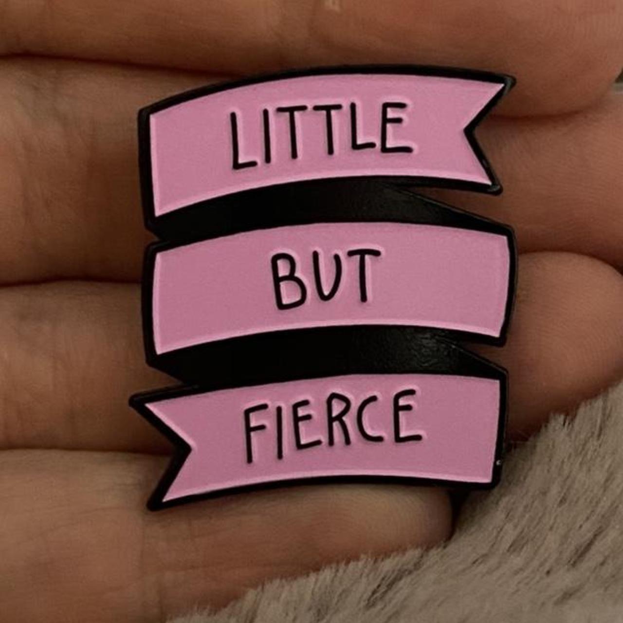 Pink Little But Fierce banner pin / brooch Brand... - Depop