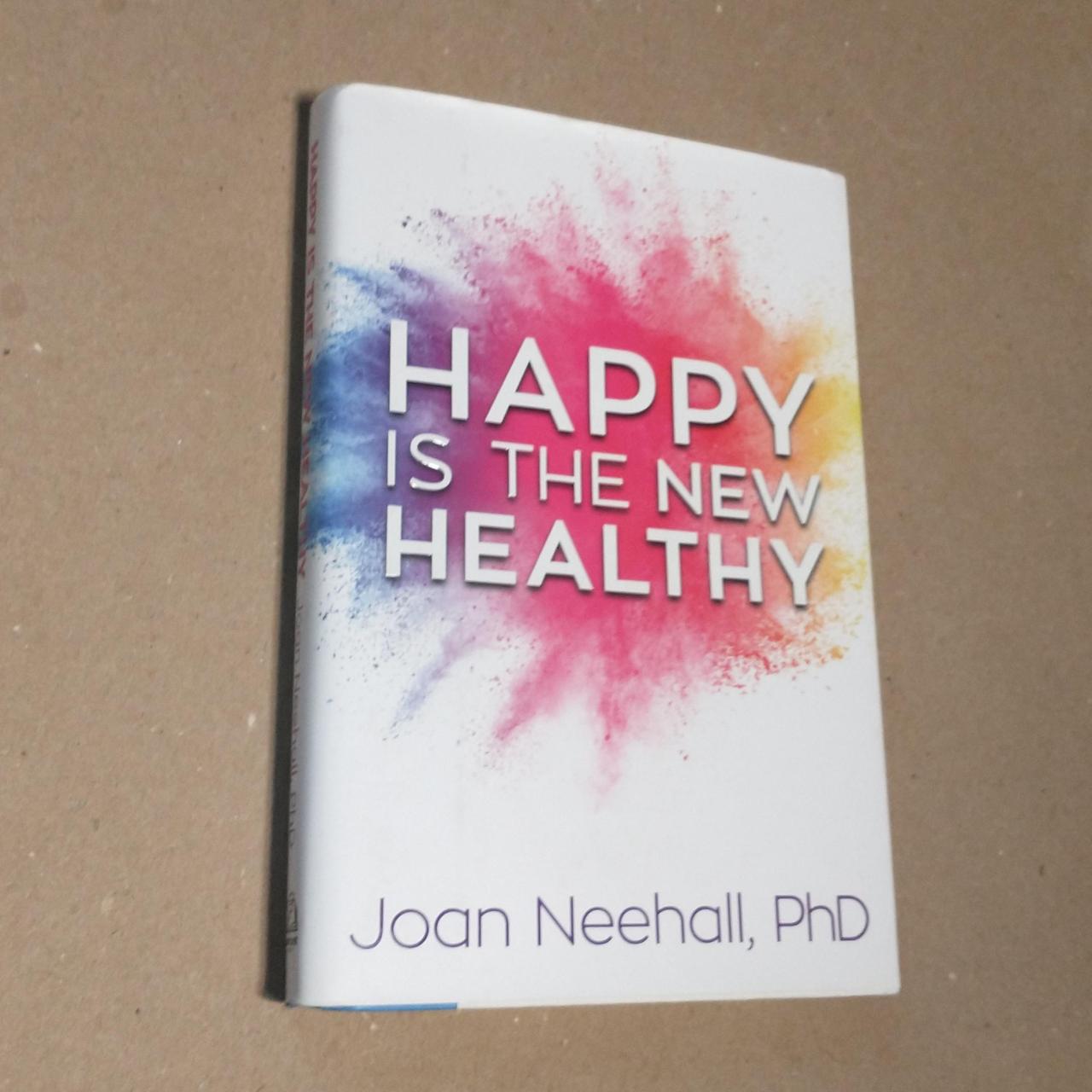 Happy is the New Healthy by Joan Neehall, PhD. Like... - Depop