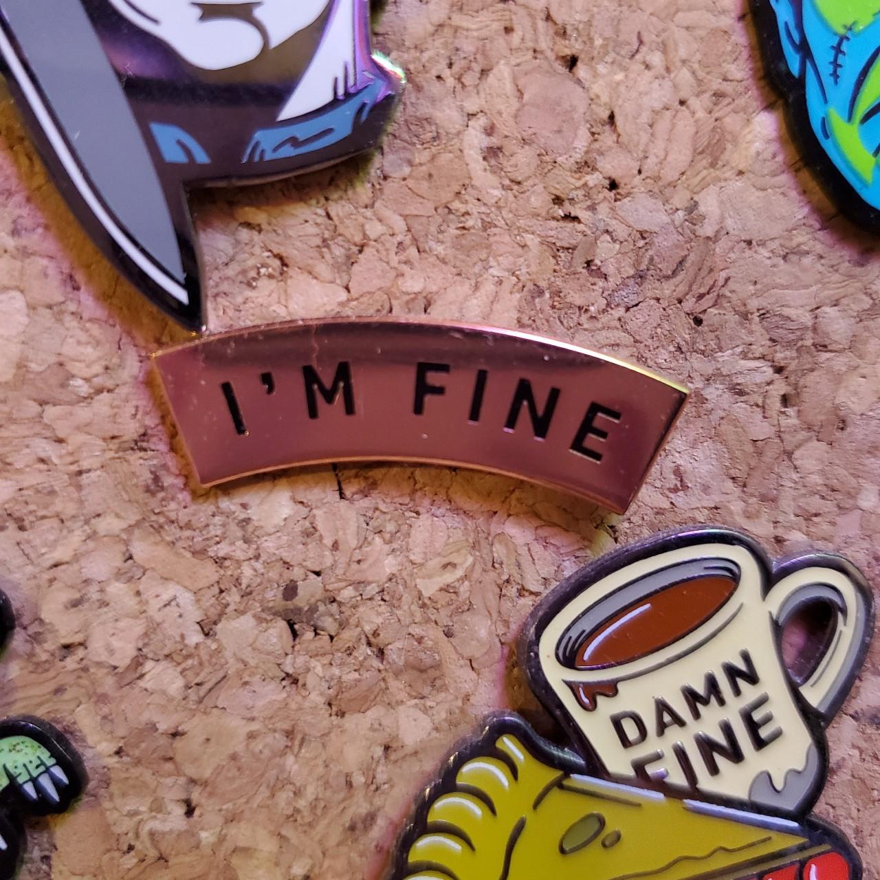 I'm fine enamel pin. - Depop