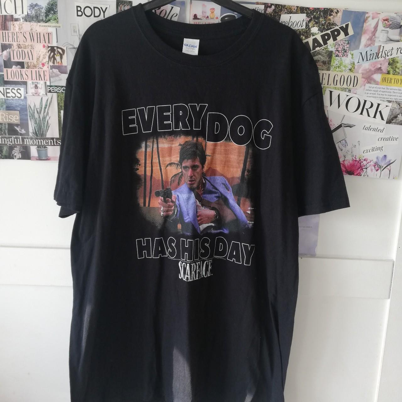 Every Dog Has His Day Scarface T Shirt Black Size... - Depop
