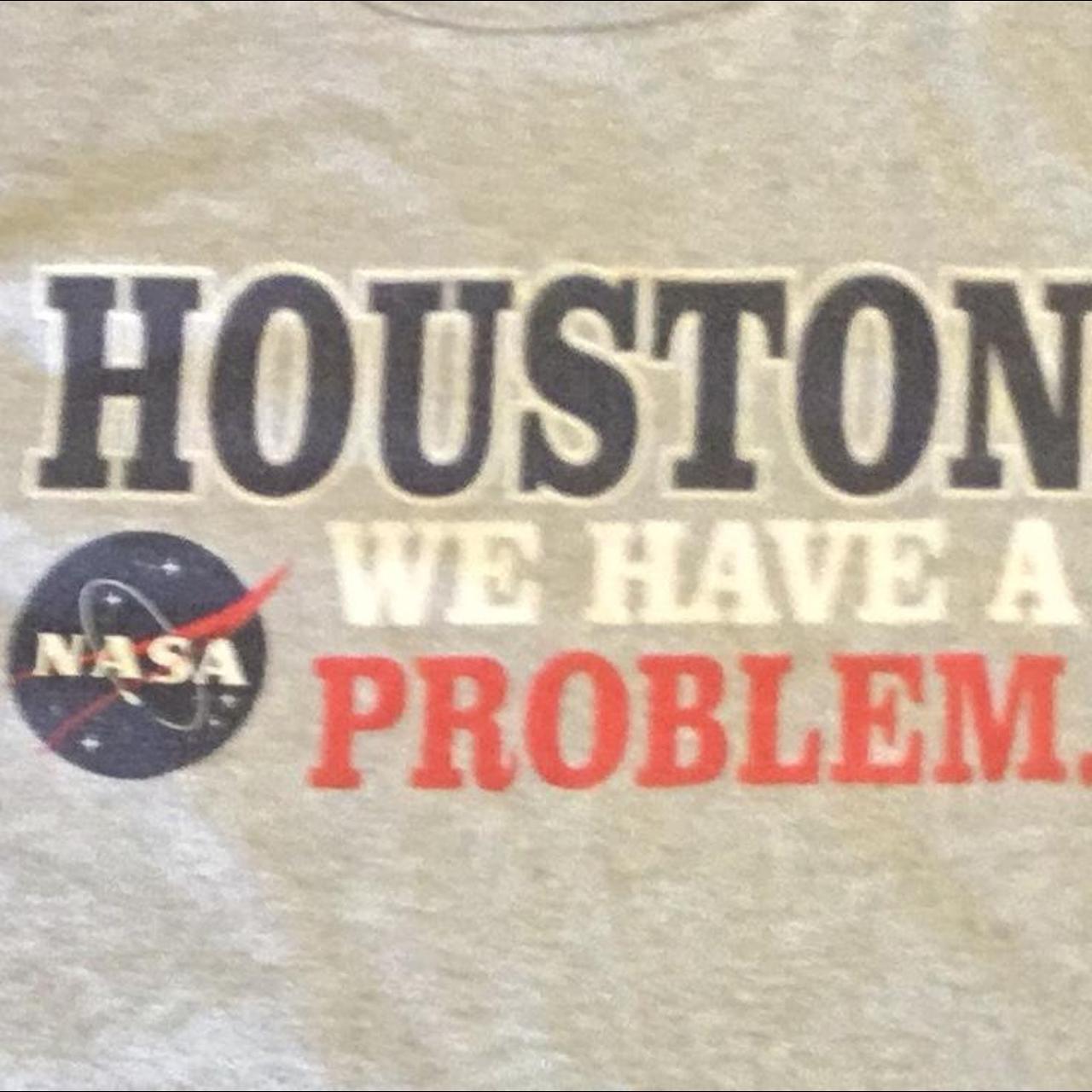 NASA Houston We Have A Problem T Shirt Label... - Depop