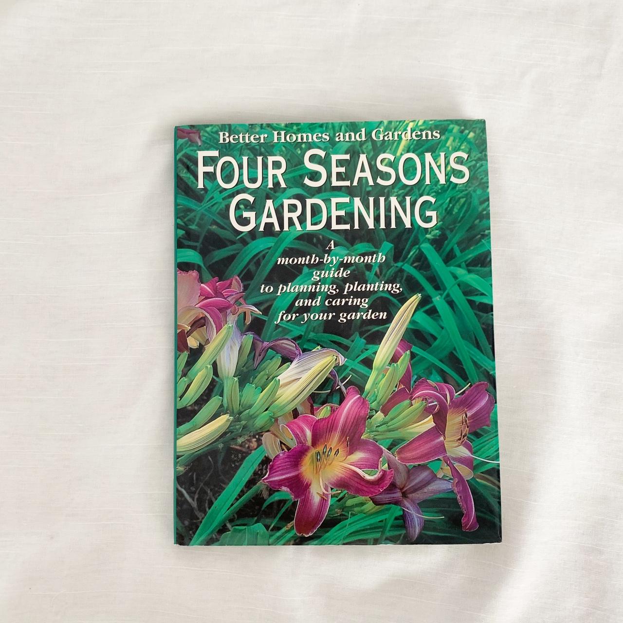 Four Seasons Gardening by Better by Homes and... - Depop