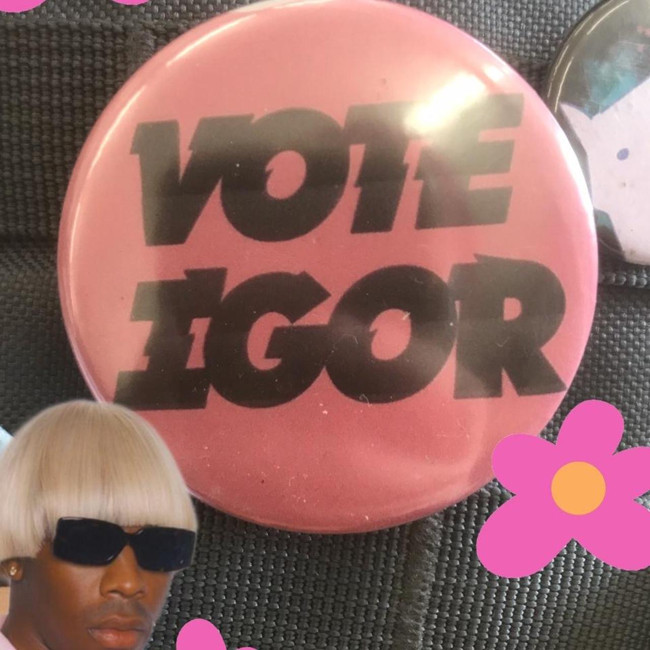 Tyler the Creator Vote Igor pin 2.28 inch pin back... - Depop