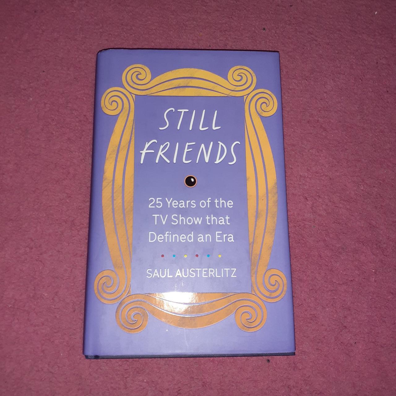"Still Friends" Hardback FRIENDS Book for the 25th... - Depop