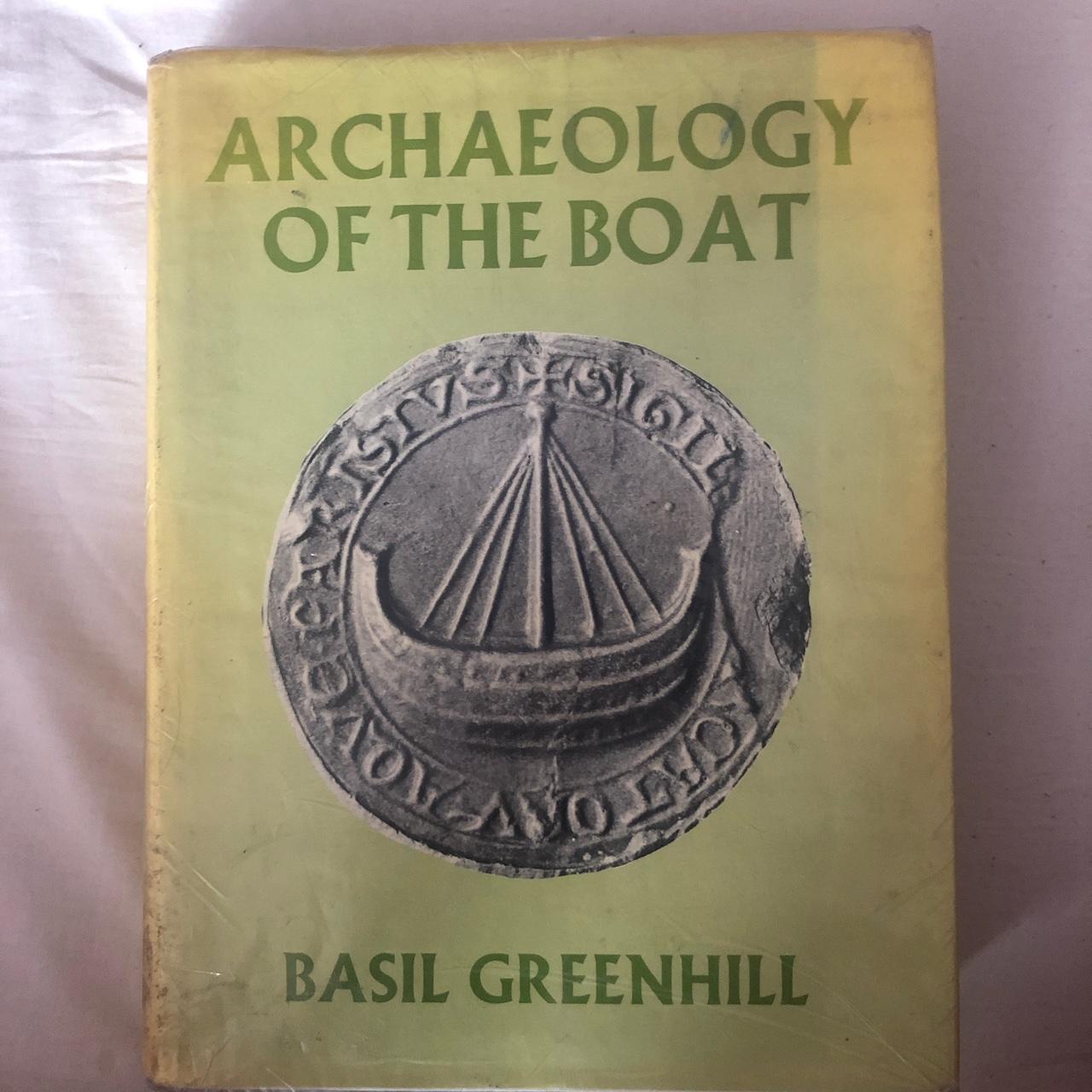 ARCHAEOLOGY OF THE BOAT Basil Greenhill... - Depop