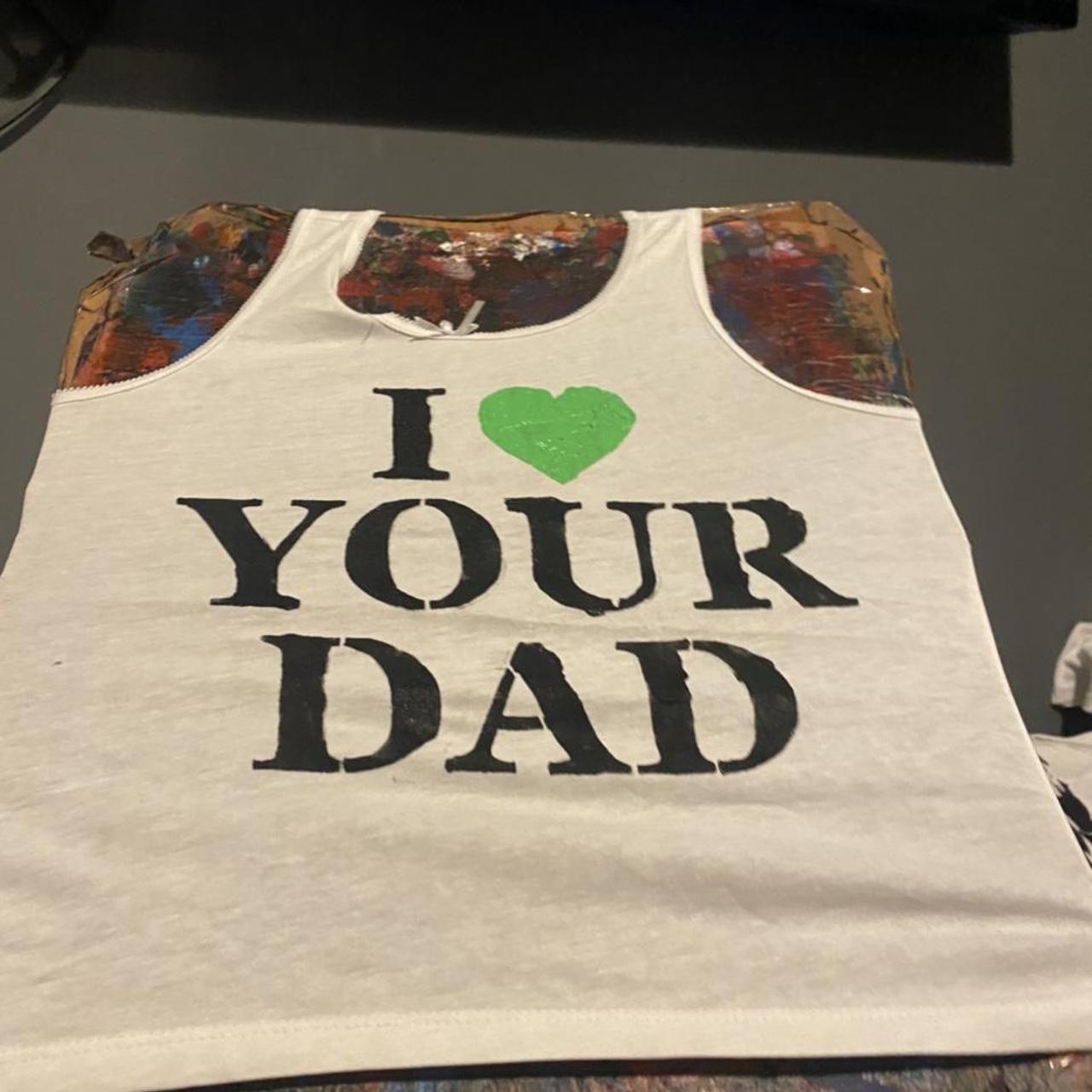 I LOVE YOUR DAD vest TEE SIZE 6 Baby tee dark... - Depop