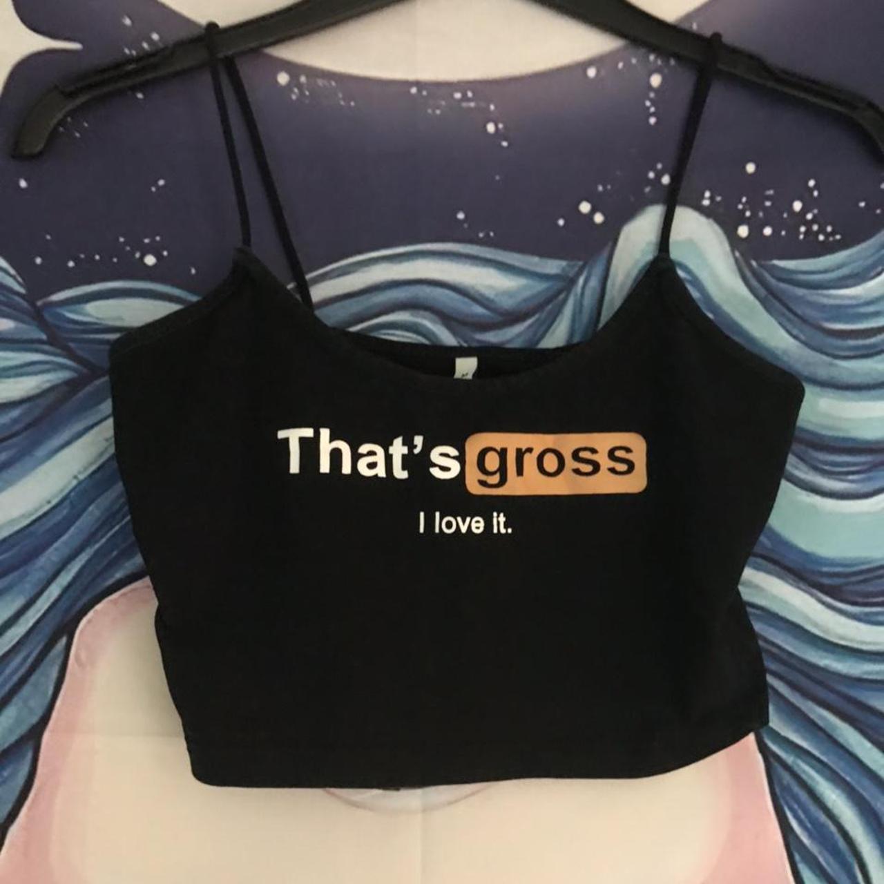 That’s gross crop top. Size M. #egirl #alternative... - Depop