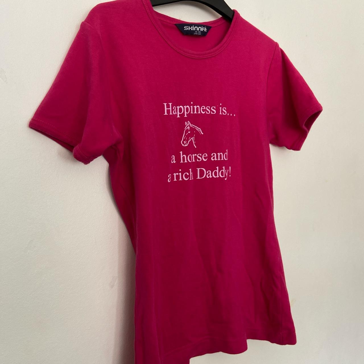 Happiness Is A Horse And A Rich Daddy T-Shirt 💗🐴 - Depop