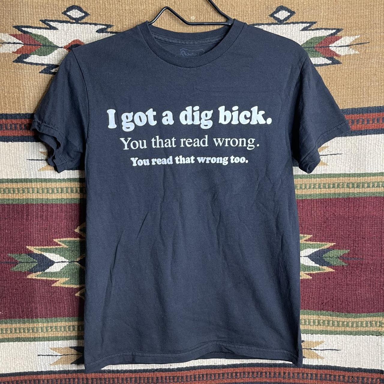 Spencer's parody "I got a dig bick" funny spell out... | Depop