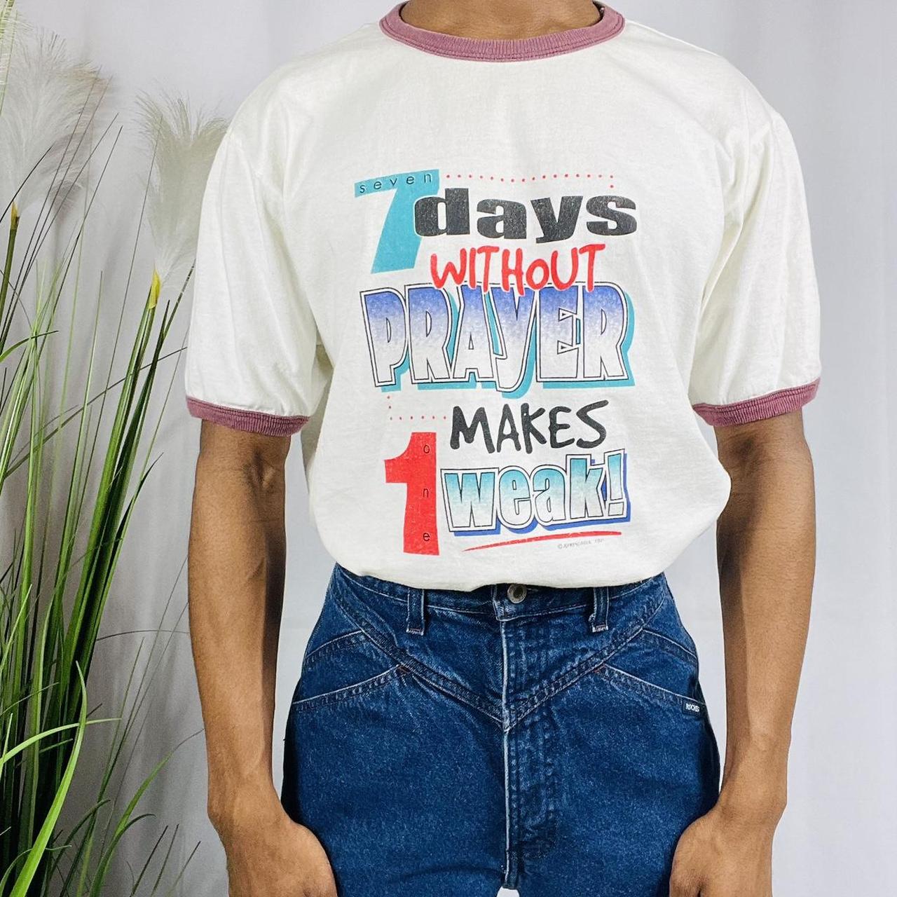 7Days without prayer makes 1 Weak graphic tee Size... - Depop
