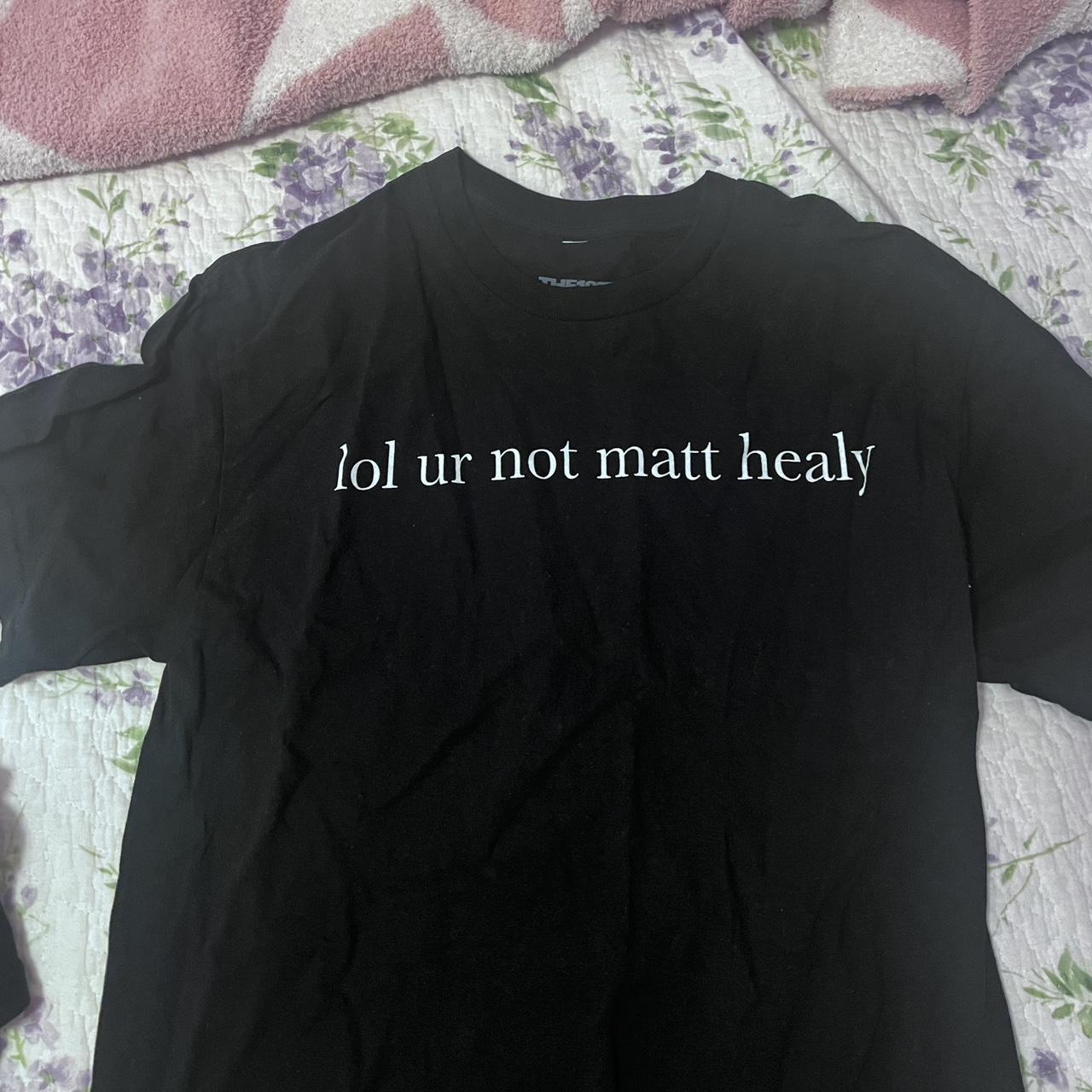 the 1975 lol ur not matt healy tumblr shirt bought... - Depop