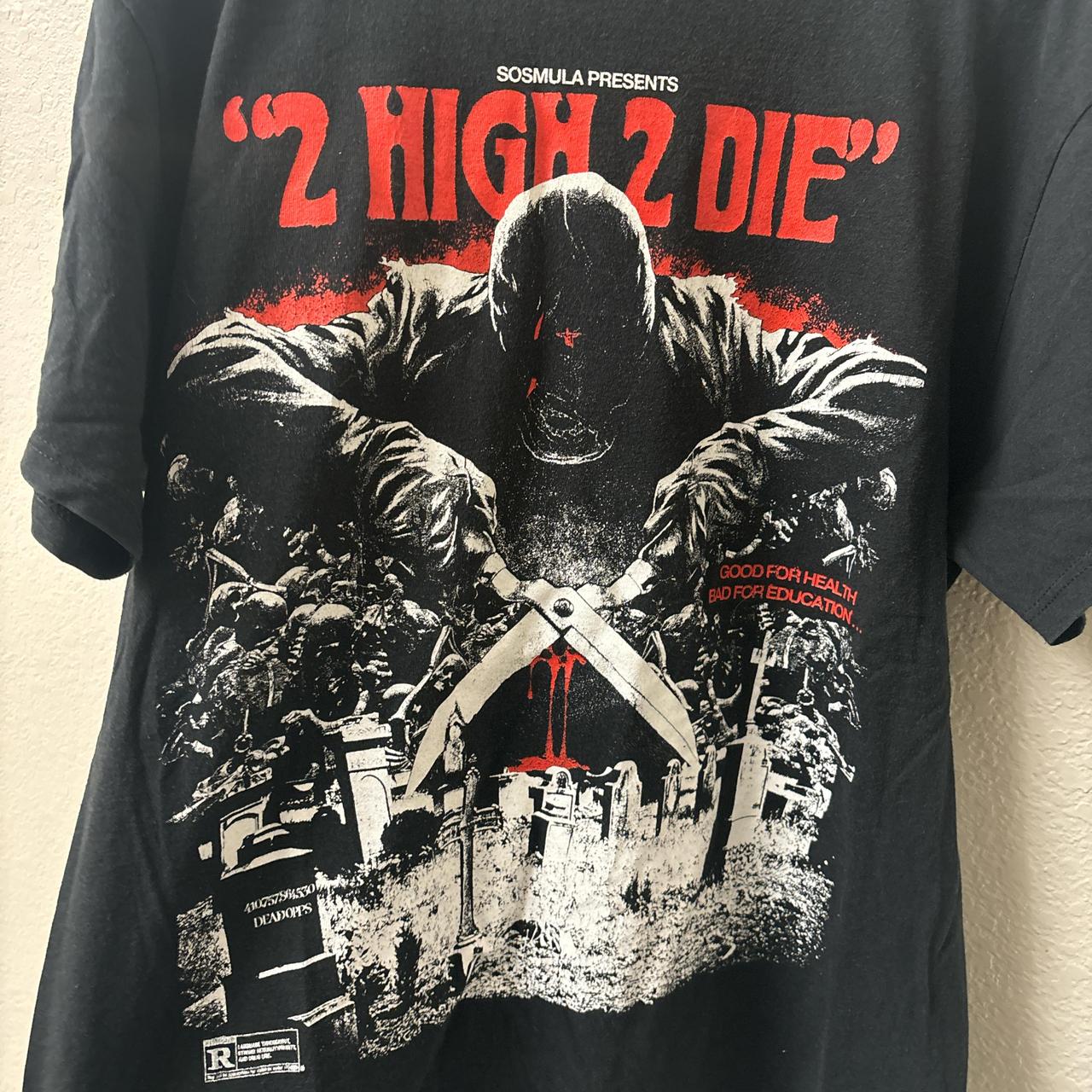 Sosmula 2 High 2 Die merch. Print on front is in... - Depop