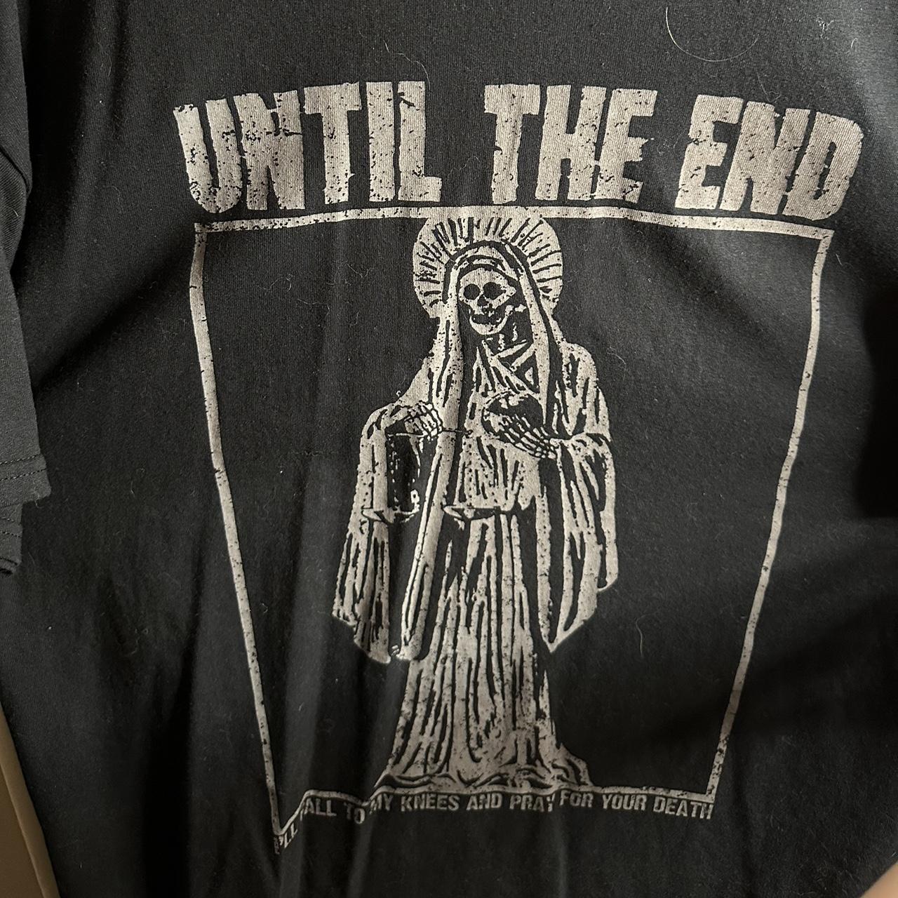 T-Shirt: Until the End Size: XL Condition: Like... - Depop
