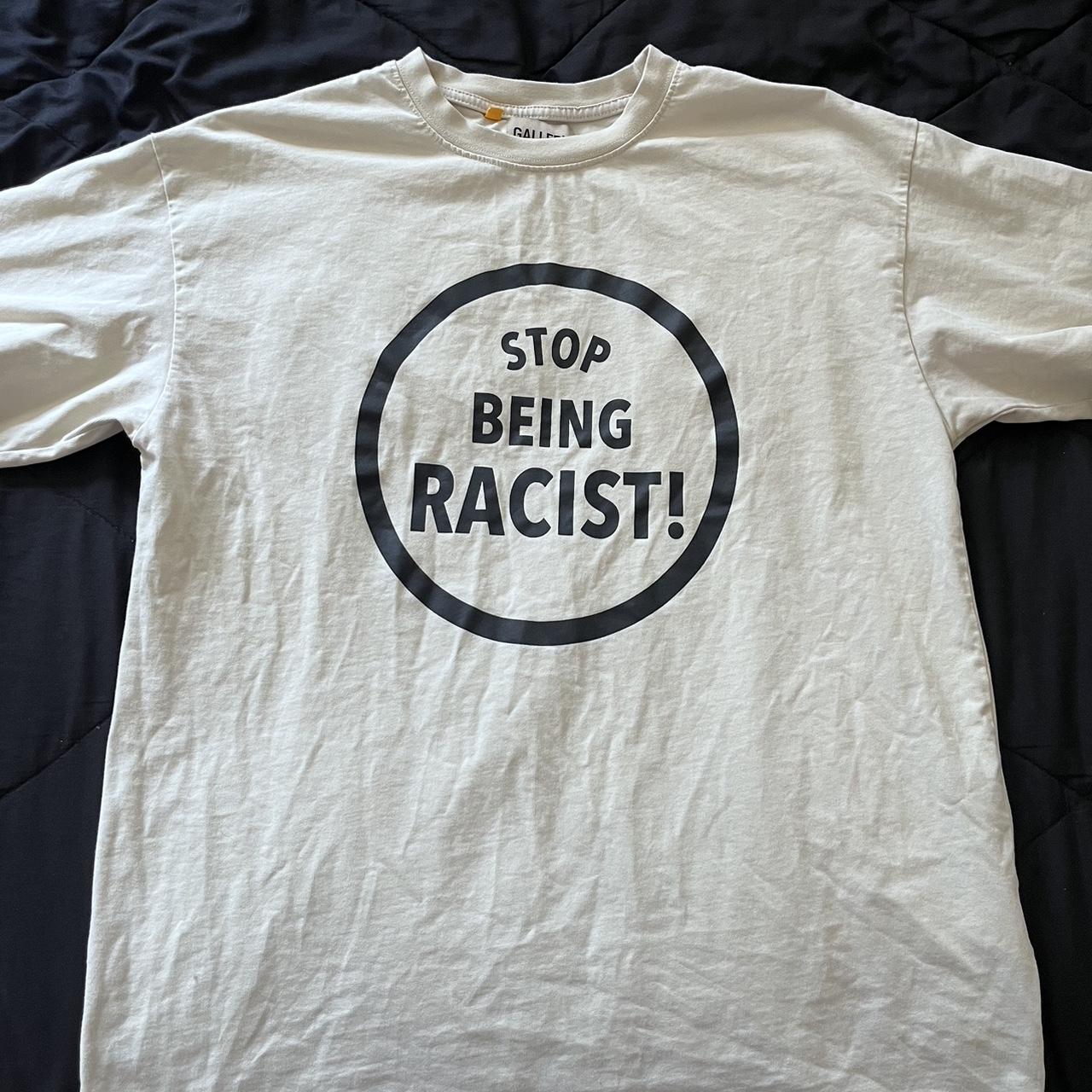GALLERY DEPT. STOP BEING RACIST TEE CREAM SIZE... | Depop