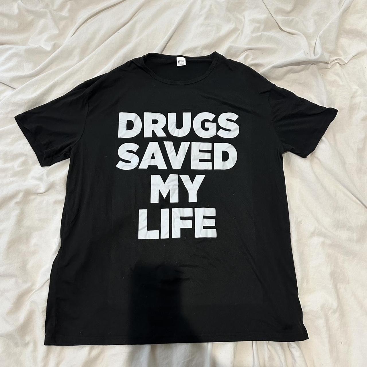 Drugs saved my life graphic tee #graphictee - Depop