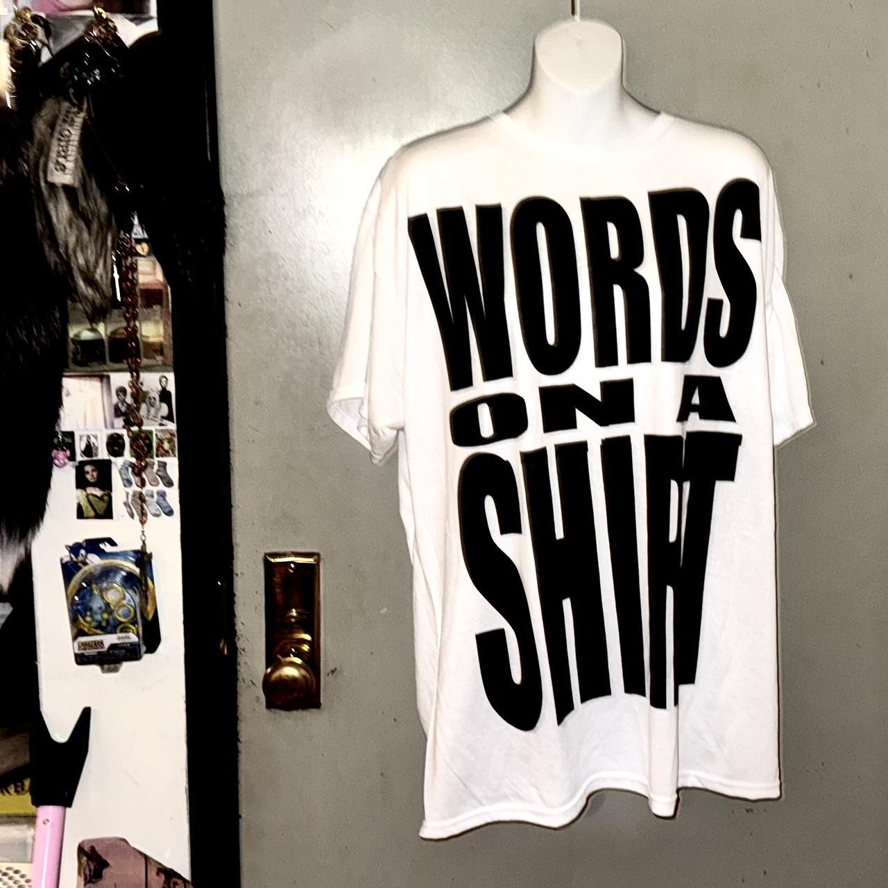 words on a shirt - XXL -designed and printed by... - Depop