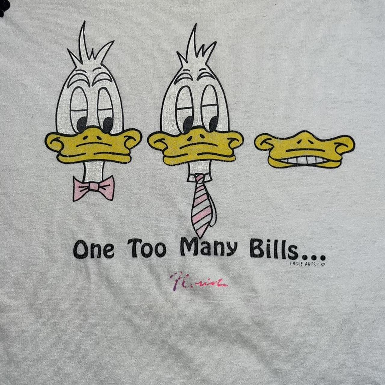 Vintage one too many bills duck Florida comedy t... - Depop