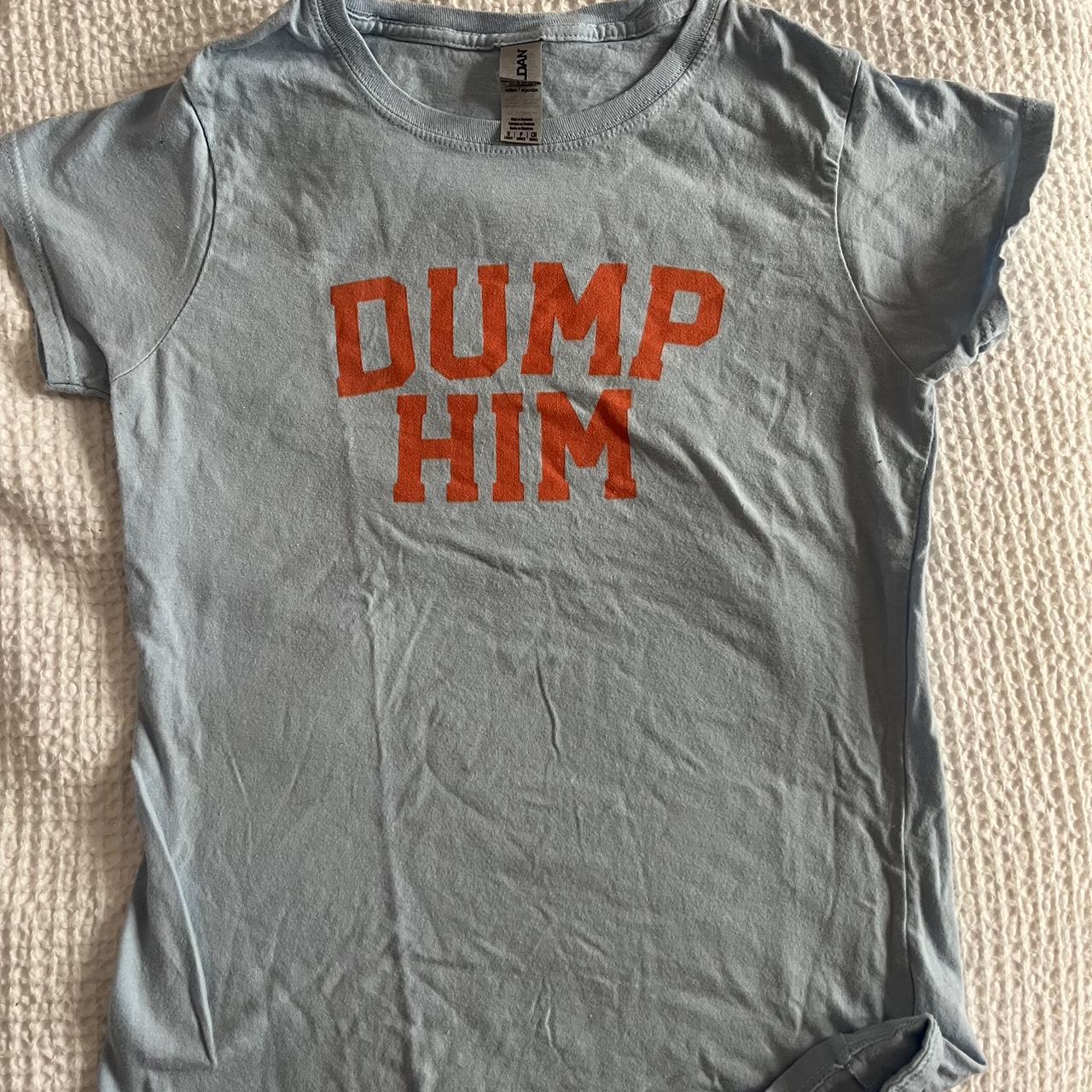 DUMP HIM tee - Depop