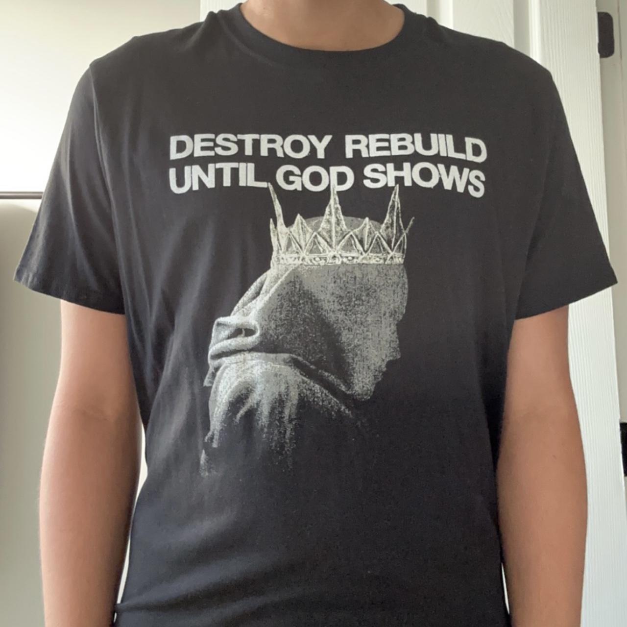 Black “Destroy Rebuild Until God Shows” t-shirt.... - Depop