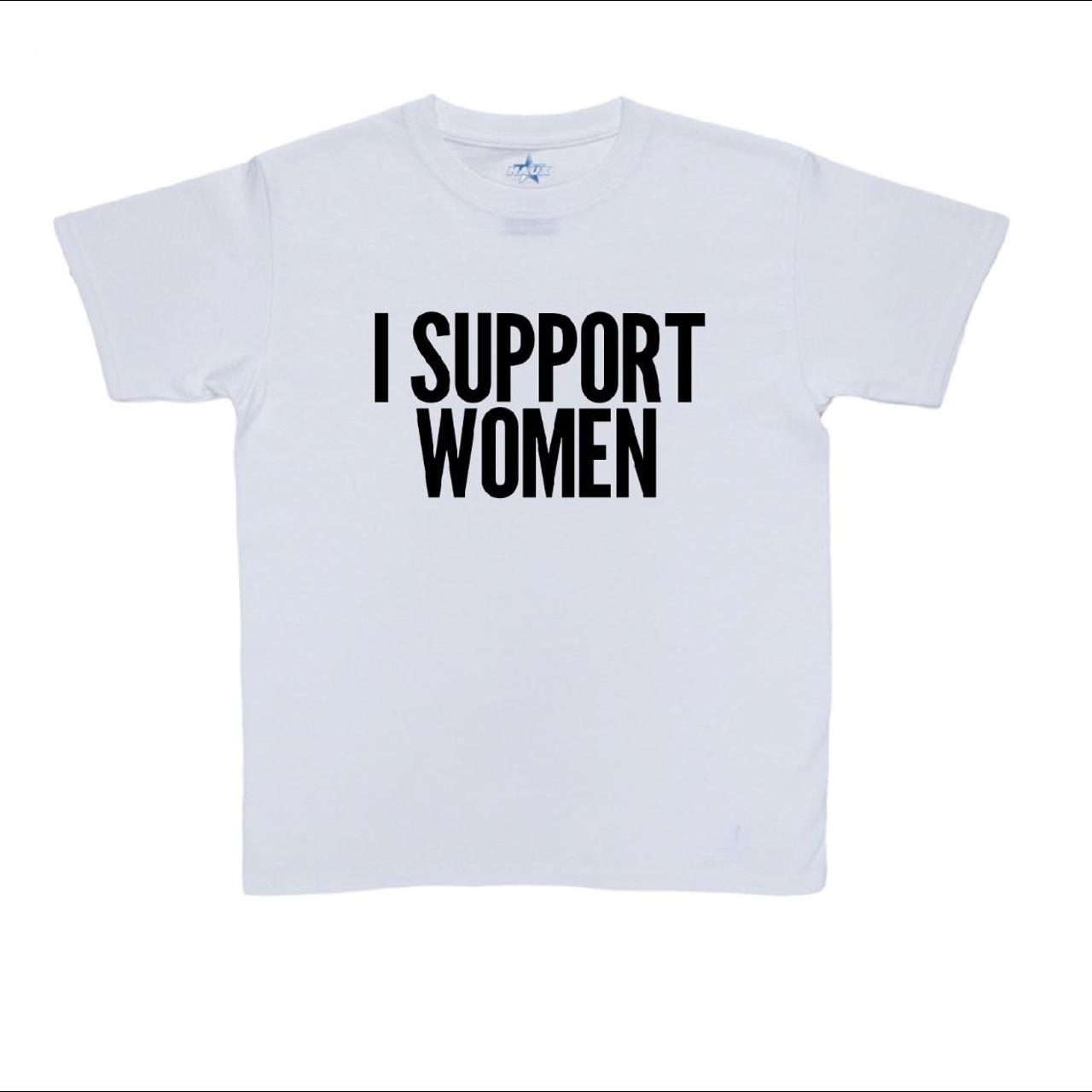 I Support Women Tee MULTIPLE SIZES AVAIL. - Depop