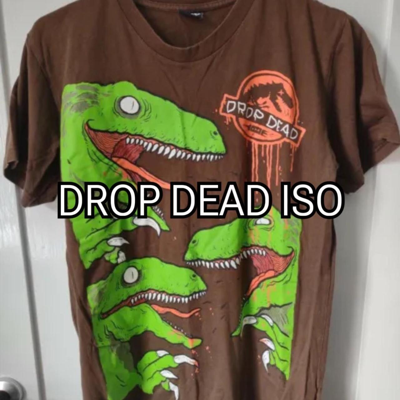 ISO Drop Dead Shirts In search of drop dead shirts... - Depop