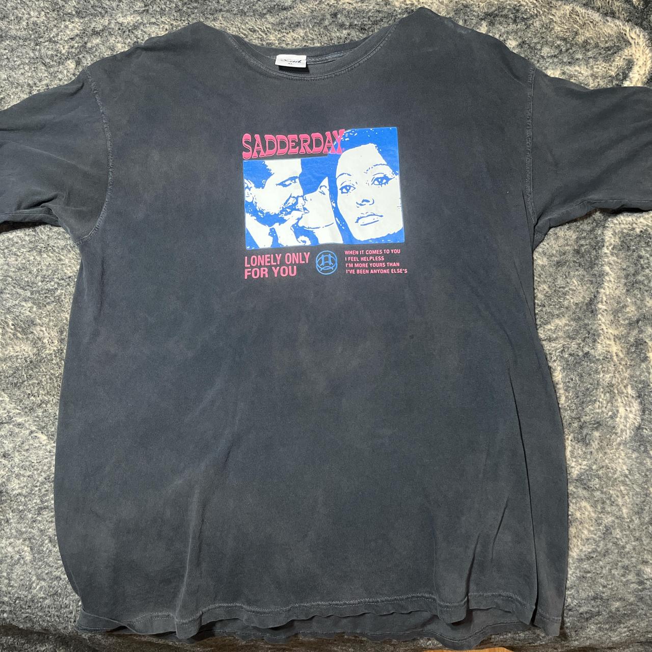 SadderDay Lonely Only For You T-Shirt Size XL | Depop