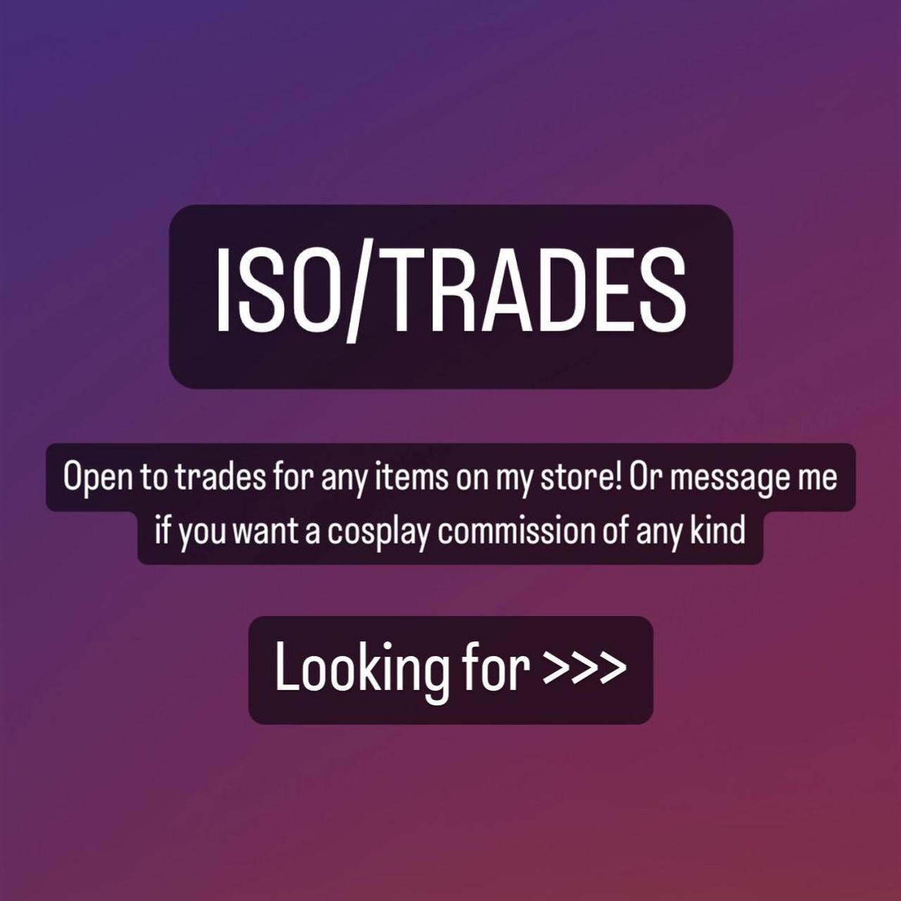 ISO AND TRADING DO NOT BUY LISTING YOU WONT BE... - Depop