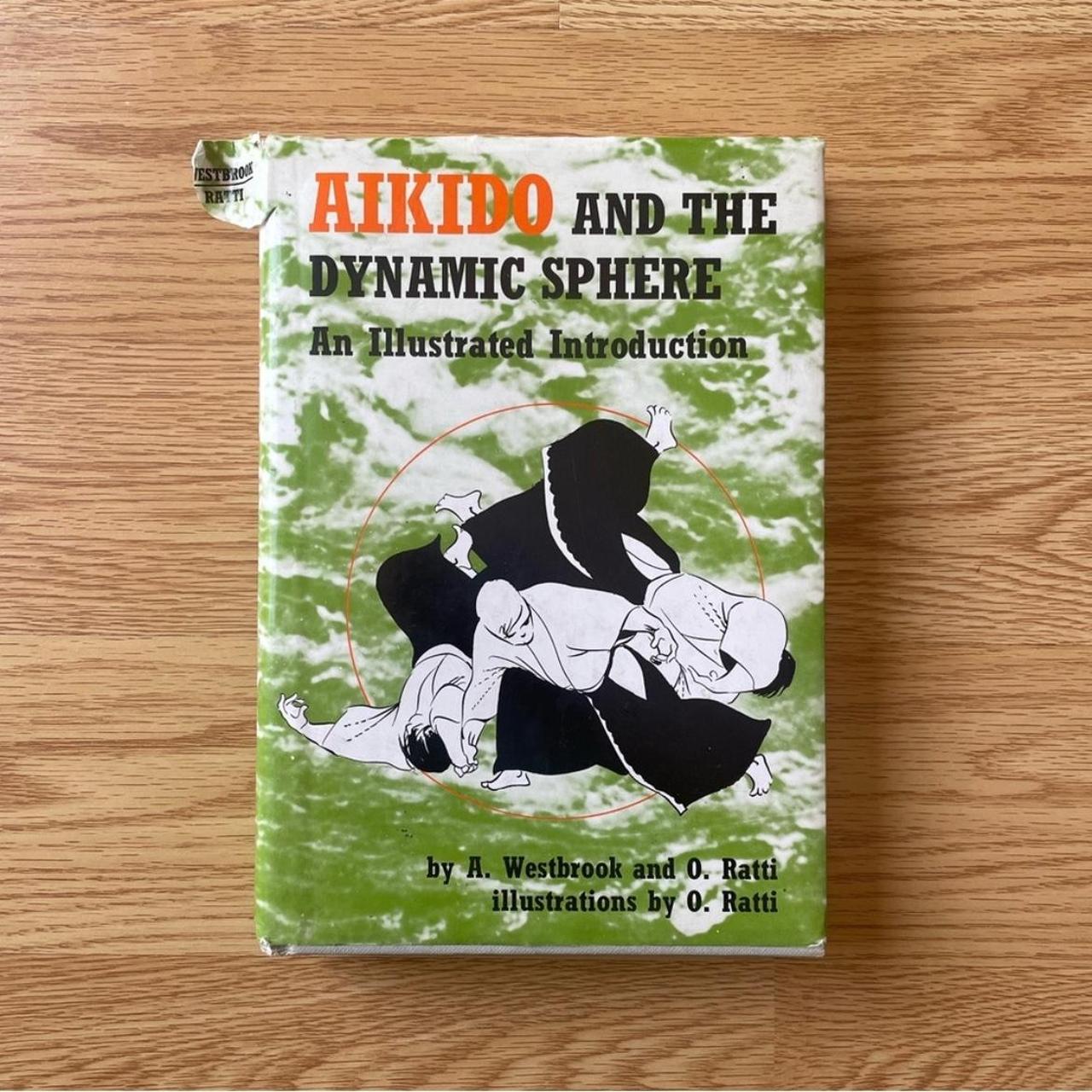Aikido and the Dynamic Sphere Book for Self Defense... | Depop