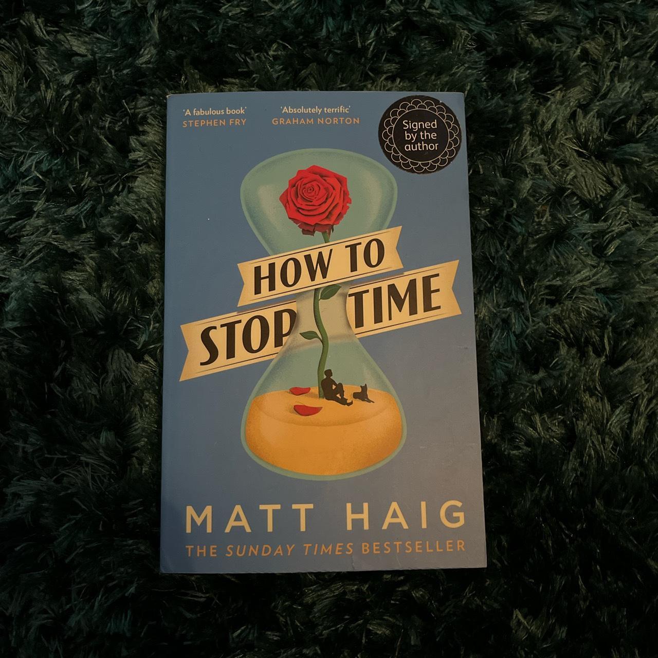 How to Stop Time by Matt Haig signed paperback - In... - Depop