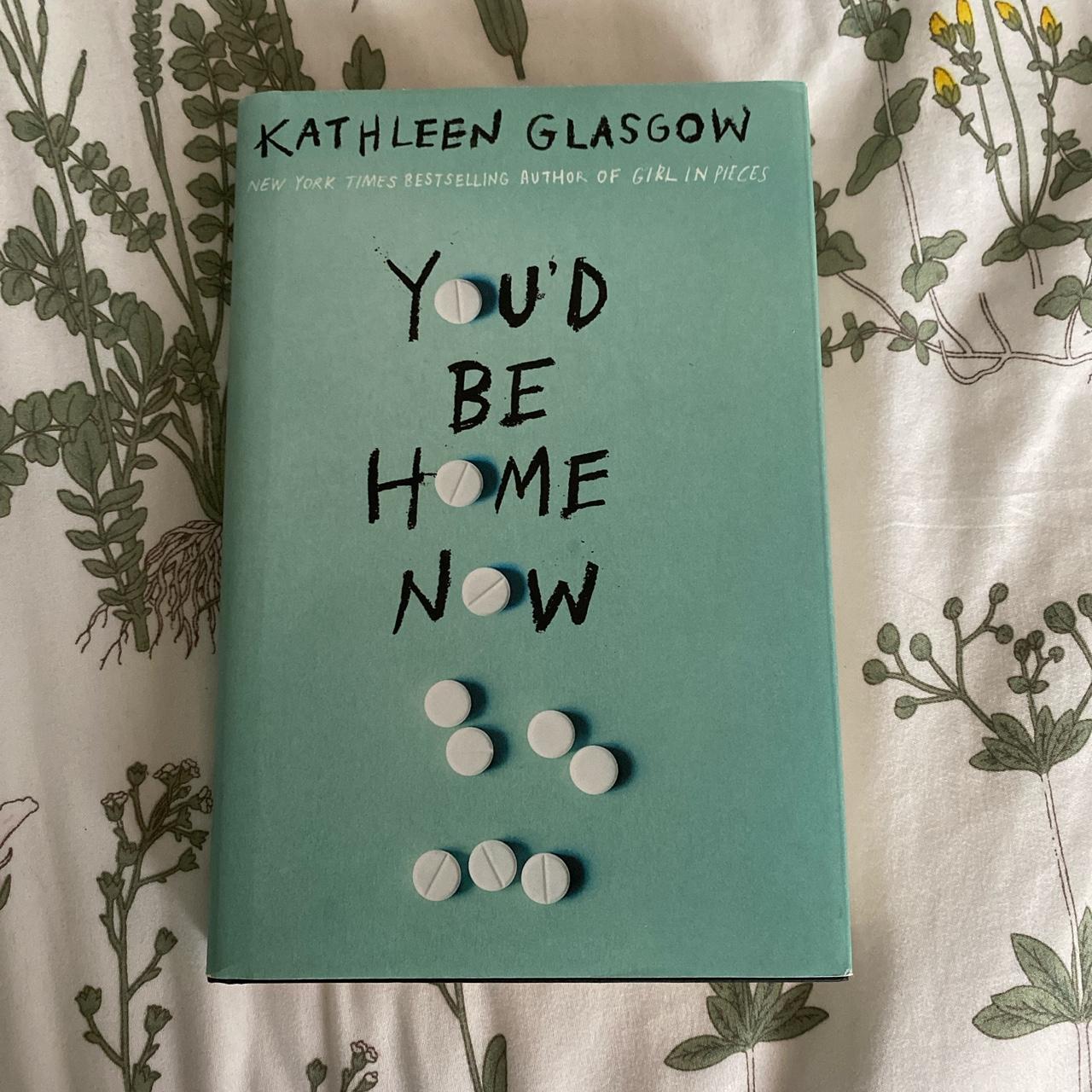 you’d be home now by kathleen glasgow author of girl... - Depop