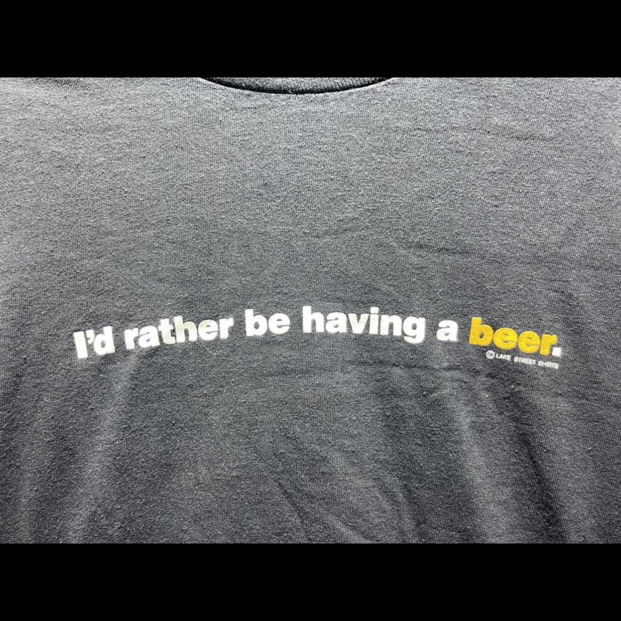 I’ll rather be having a beer t shirt #funny... - Depop