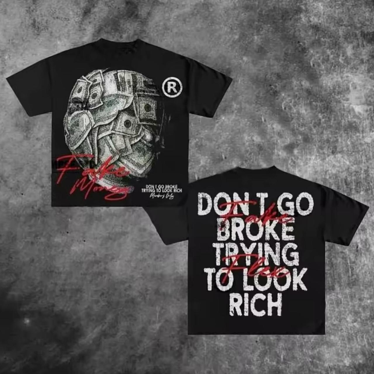 Don't Go Broke Trying To Look Rich Graphic Print... | Depop