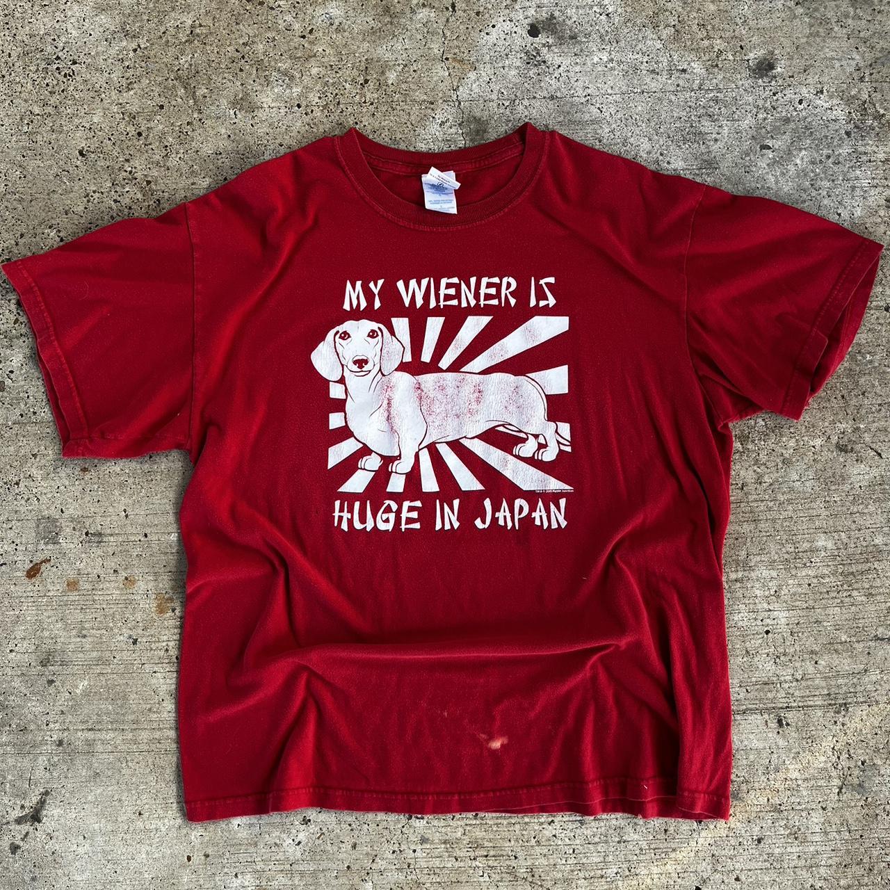 wiener shirt My Wiener is Huge in Japan Zero flaws... - Depop
