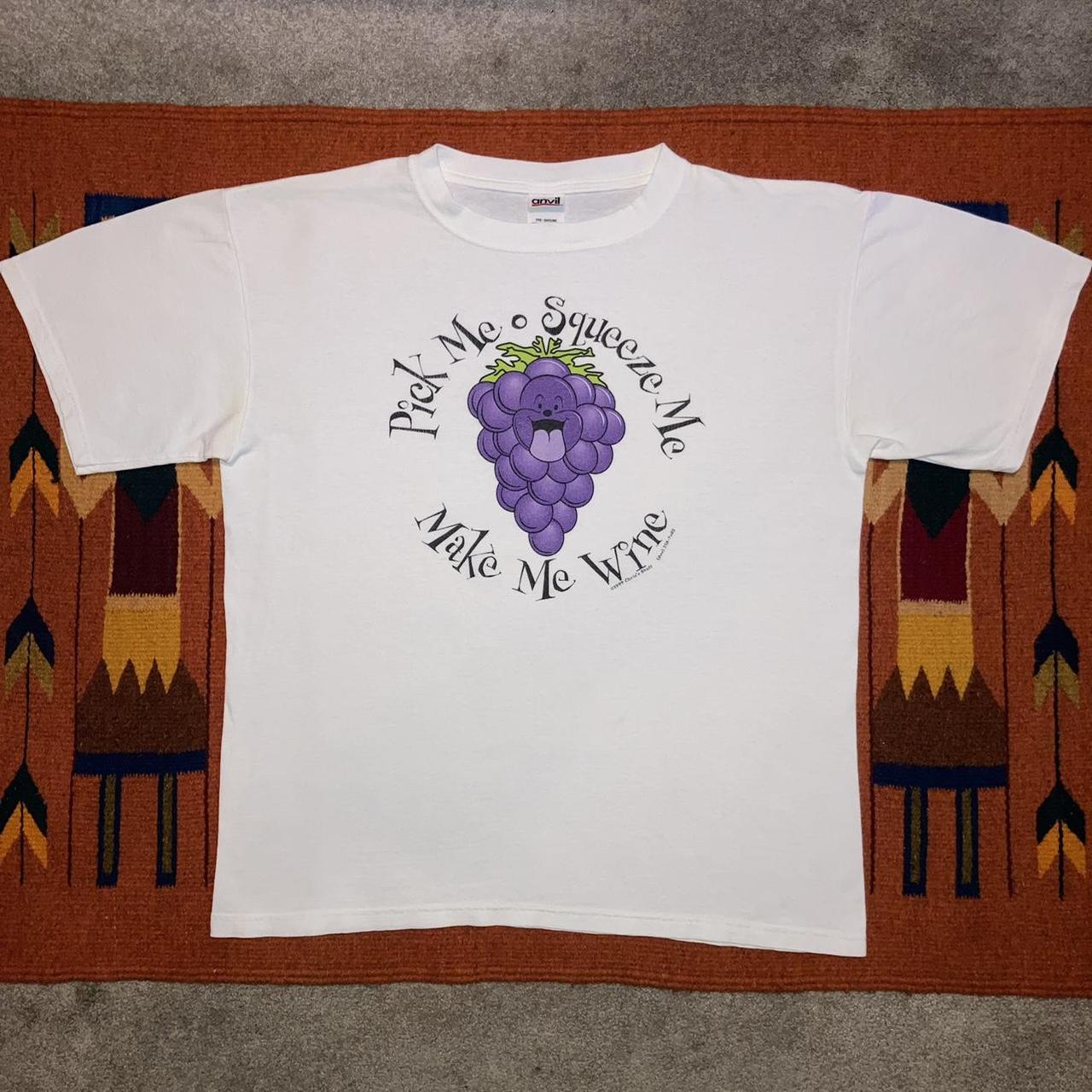 1999 “Pick Me, Squeeze Me, Make Me Wine” shirt. 🍇... - Depop