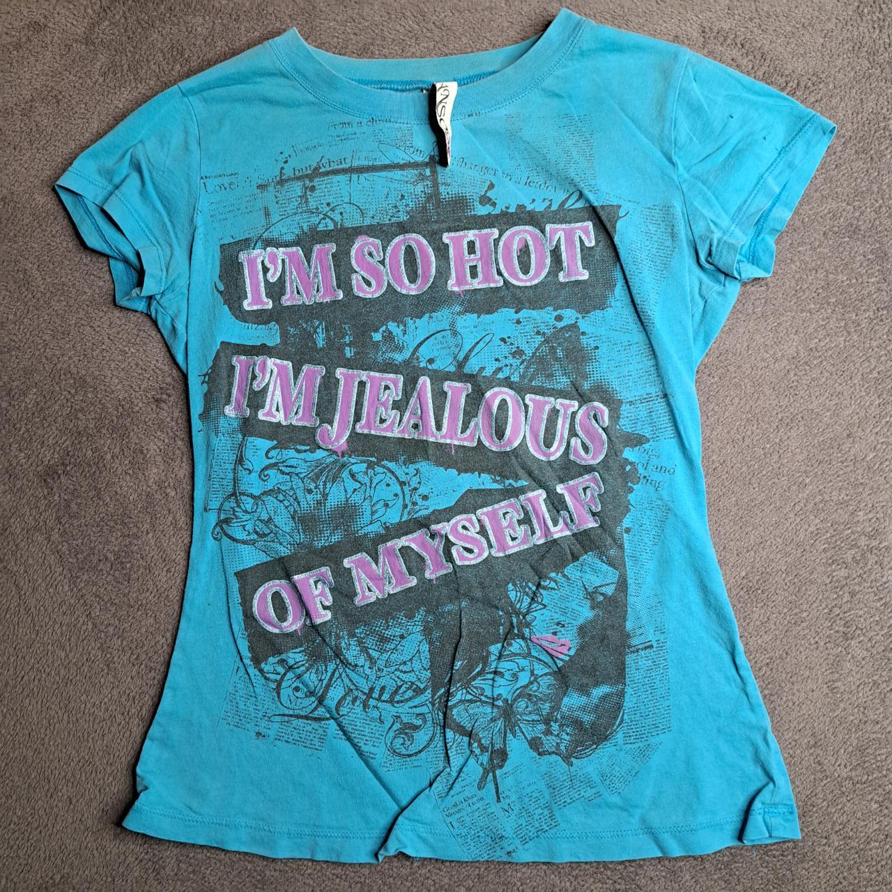 1161- women's y2k ransom brand "I am so hot I'm... - Depop