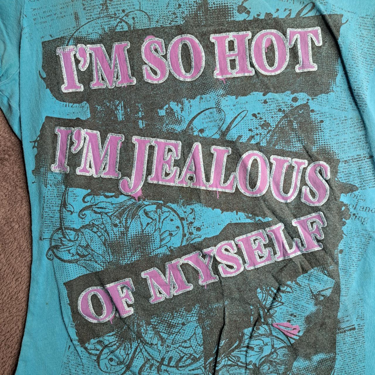 1161- women's y2k ransom brand "I am so hot I'm... - Depop