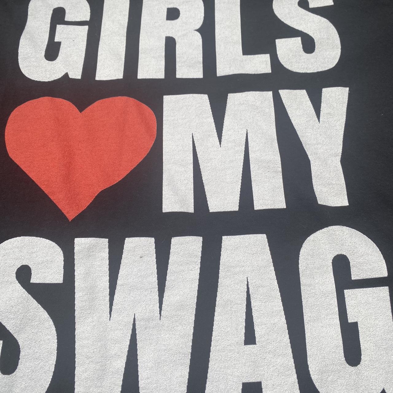 Girls Love My Swag Tee Good Quality Will Ship Next Depop