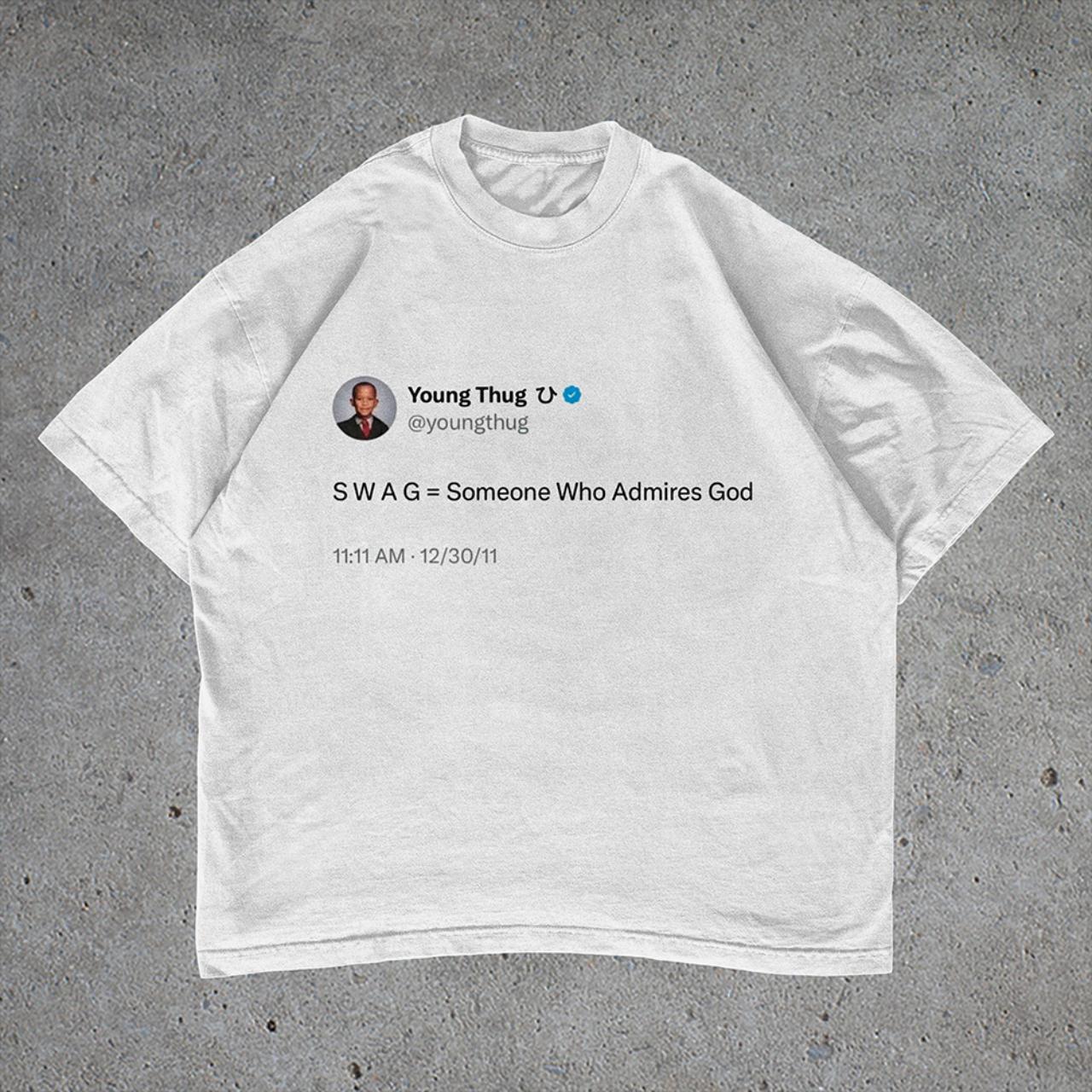 Young Thug Tweet "SWAG = Someone Who Admires God"... | Depop