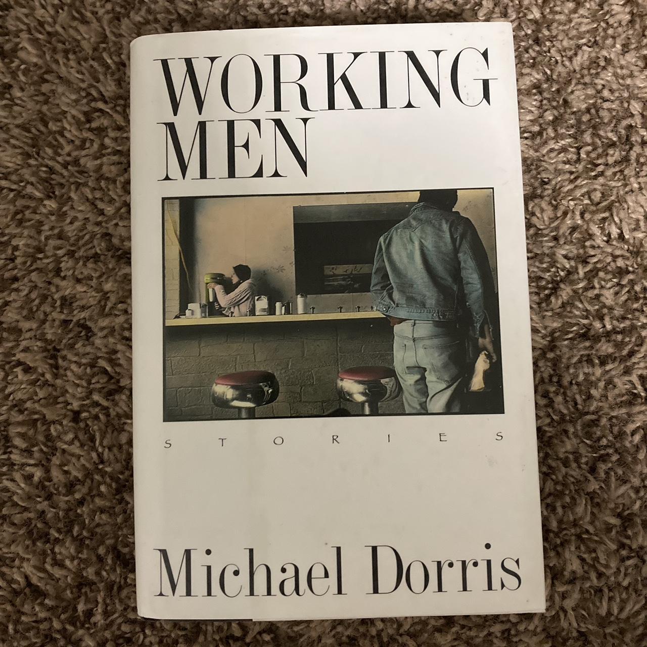“Working Men” by Michael Dorris. Hardcover edition.... - Depop