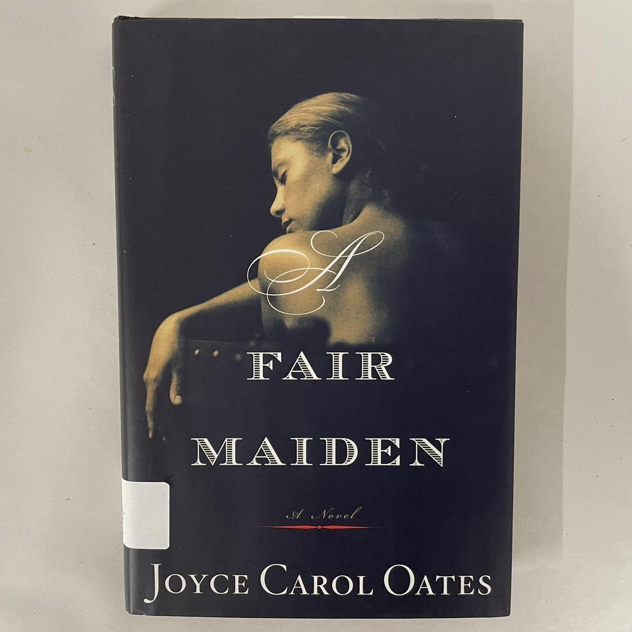 Fair Maiden author: Joyce Carol Oates publisher:... - Depop