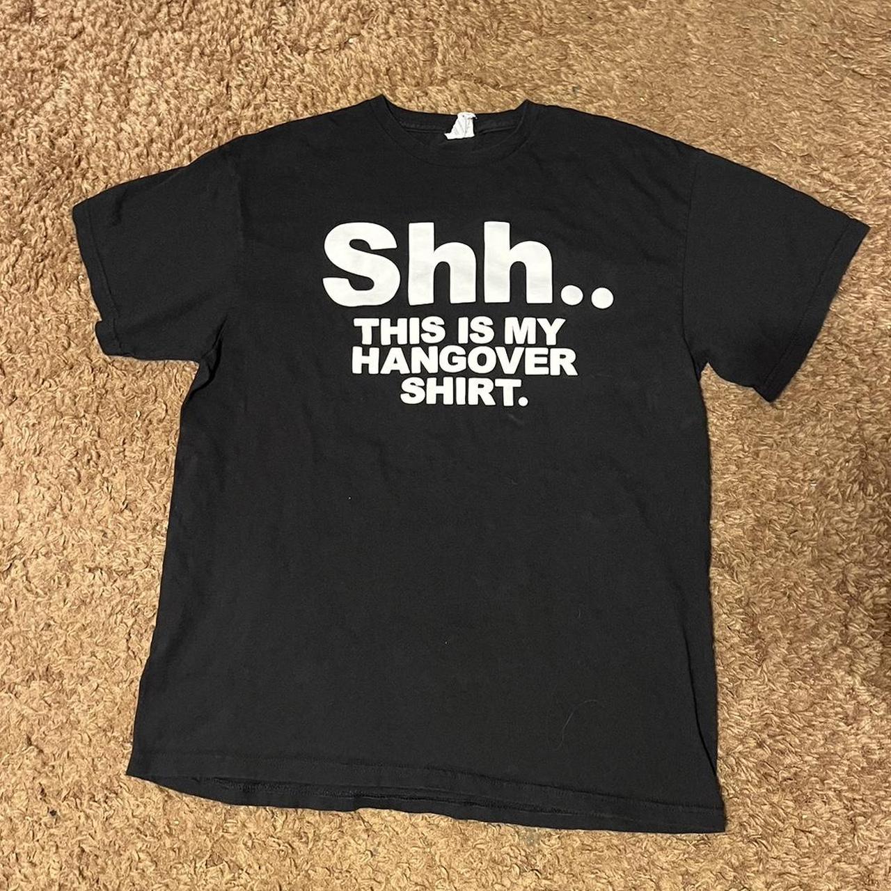 Shh this is my hangover shirt graphic tee In great... - Depop