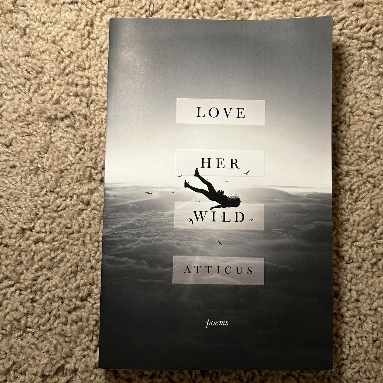 Love Her Wild Atticus Poems - a black and grey book... - Depop