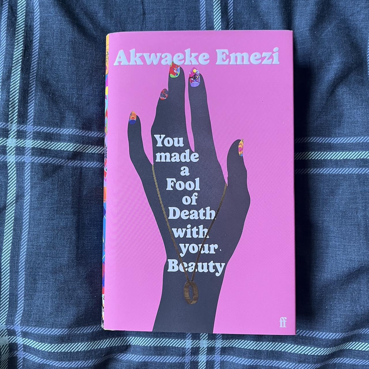 You Made A Fool of Death with Your Beauty by Akwaeke... - Depop