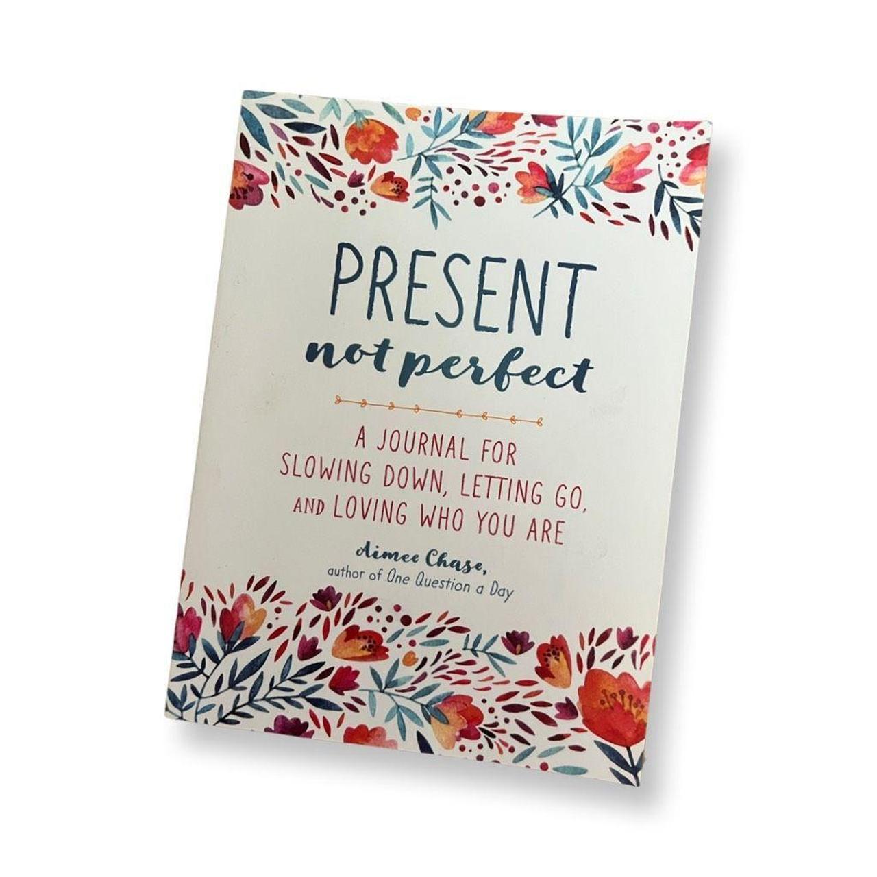 Present, Not Perfect: A Journal for Slowing Down,... - Depop