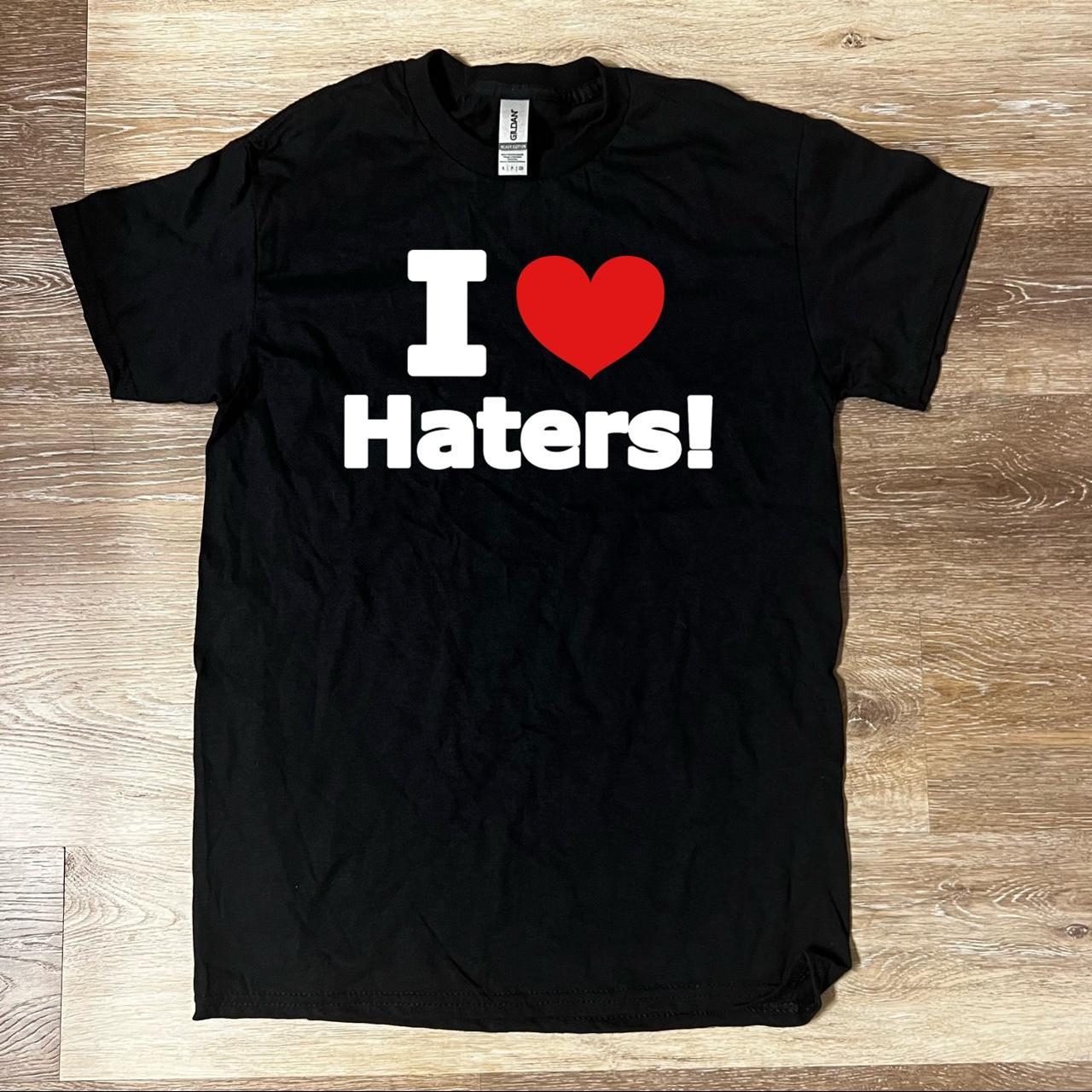 I love haters shirt Gildan T-Shirt 100%... - Depop
