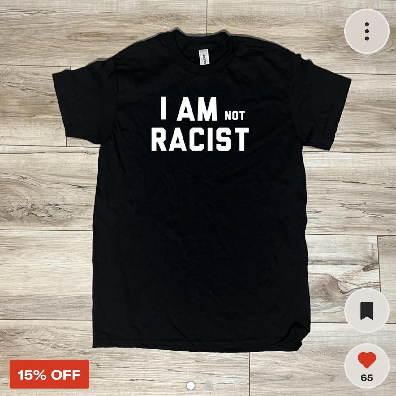 I AM not Racist Shirt Gildan T-Shirt 100%... - Depop