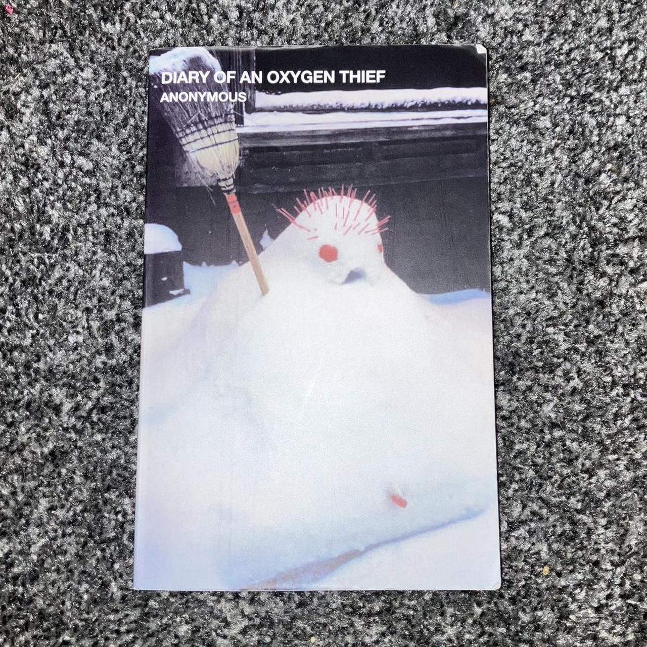 Diary of an Oxygen Thief by Anonymous in perfect... - Depop