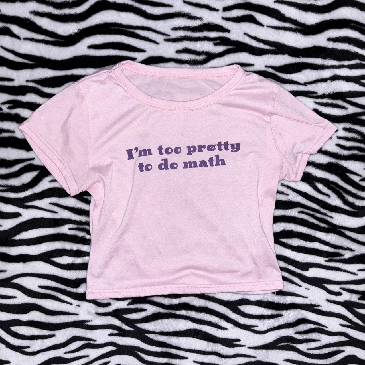 “im too pretty to do math” cropped y2k baby... - Depop